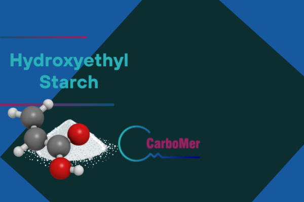 Hydroxyethyl Starch | What is Hydroxyethyl Starch?